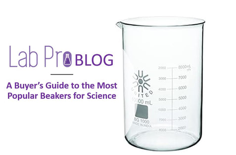 A Buyer’s Guide to the Most Popular Beakers for Science